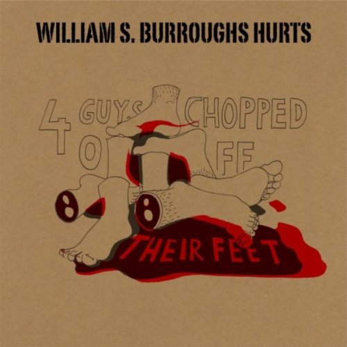 Play 4 Guys Chopped Off Their Feet - EP by William S. Burroughs Hurts ...