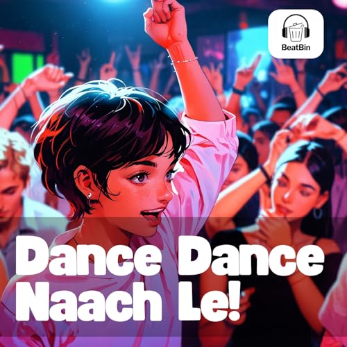 Dance Dance Nach Leh by BeatBin on Amazon Prime Music