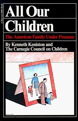 All Our Children: The American Family under Pressure (Harvest/Hbj Book ...