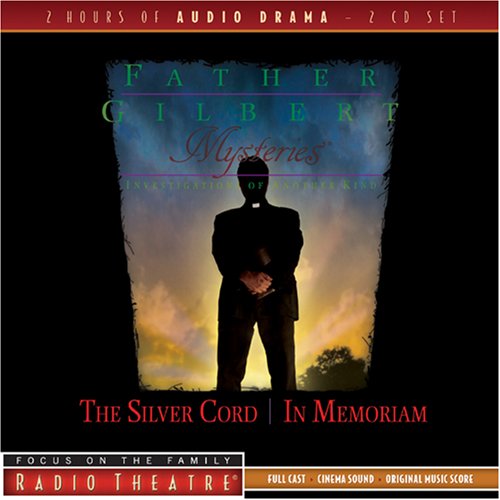 Father Gilbert Mysteries Vol. 4: The Silver Cord/In Memoriam (Radio ...
