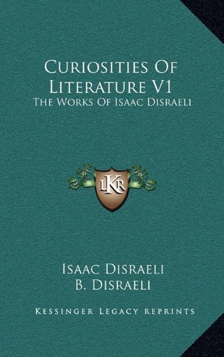 Buy Curiosities of Literature V1: The Works of Isaac Disraeli Book ...