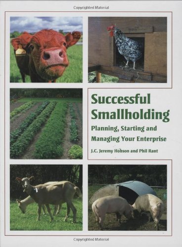 Successful Smallholding: Planning, Starting and Managing Your ...
