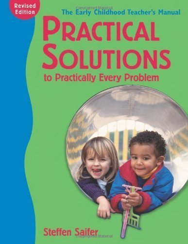 Practical Solutions to Practically Every Problem,: The Early Childhood ...