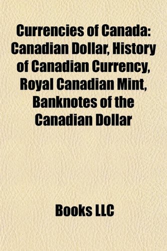 Currencies of Canada: Canadian Dollar, History of Canadian Currency ...