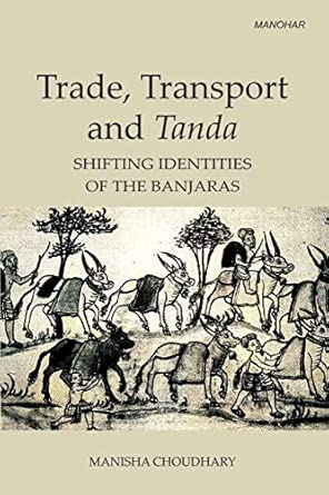 Trade Transport and Tanda: Shifting Identities of the Bankaras ...