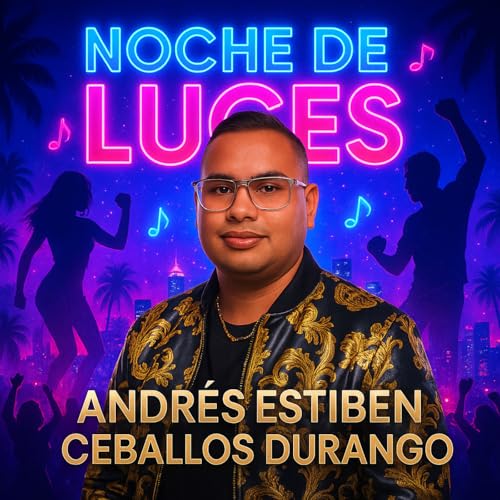 Play Noche de Luces by Andres estiben ceballos durango feat. Andres ...