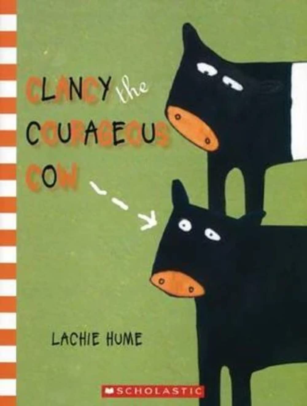 Clancy the Courageous Cow: Hume, Lachie: 9781862915671: Amazon.com: Books