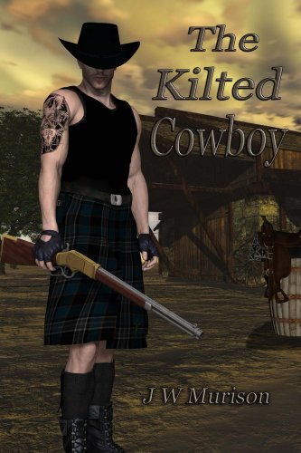 The Kilted Cowboy eBook : Murison, J W, Michaud, Jeannie: Amazon.co.uk ...