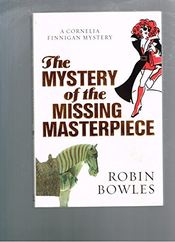 The Mystery of the Missing Masterpiece: Robin Bowles: Amazon.com: Books