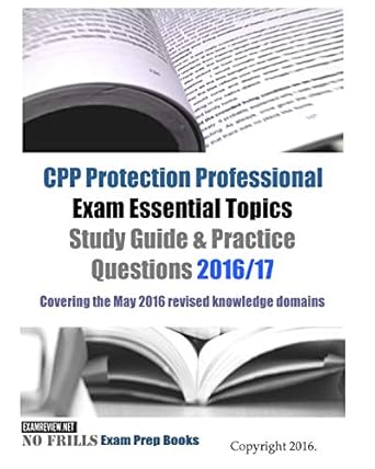 CPP Protection Professional Exam Essential Topics Study Guide ...