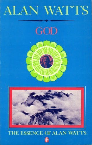 God (His The essence of Alan Watts, book 1): Watts, Alan: 9780912310756 ...