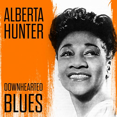 Amazon.co.jp: Downhearted Blues : Alberta Hunter & Blues Standards & Guitar Blues: デジタルミュージック