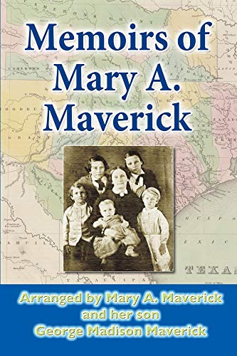Amazon.com: Memoirs of Mary A. Maverick eBook : Maverick, Mary ...