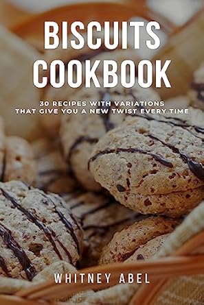 Amazon.com: Biscuits Cookbook: 30 recipes with variations that give you ...