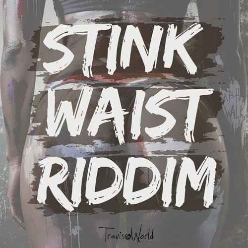 Amazon.com: Stink Waist Riddim : Travis World: Digital Music