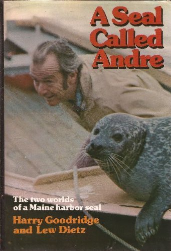 A Seal Called Andre: Goodridge, Harry, Dietz, Lew: 9780275220006 ...