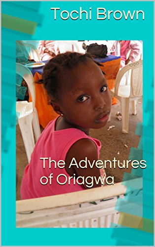 The Adventures of Oriagwa - Kindle edition by Brown, Tochi. Literature ...