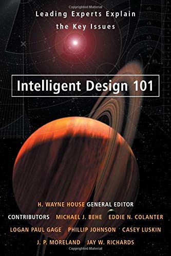Intelligent Design 101: Leading Experts Explain the Key Issues: House ...
