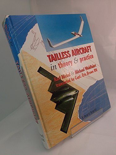 Tailless Aircraft: Their Design and Characteristics by Karl L.E. Nickel ...