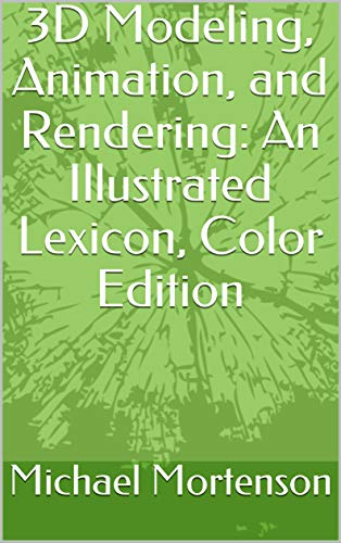 Amazon | 3D Modeling, Animation, and Rendering: An Illustrated Lexicon ...