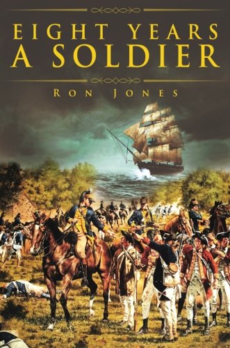 Eight Years a Soldier: Jones, Ron: 9781682077719: Amazon.com: Books