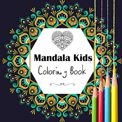 Mandala Kids Coloring Book: Easy and Relaxing Mandalas for Teens, Girls ...