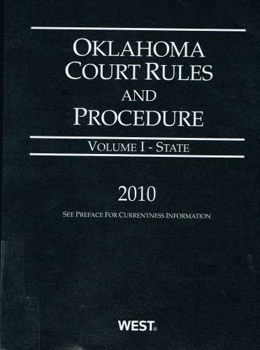 Oklahoma Court Rules and Procedure, Volume I- State, 2010 Edition ...