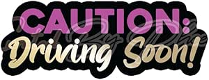 Amazon.com: Caution Driving Soon Premium PVC Photo Booth Prop Signs ...