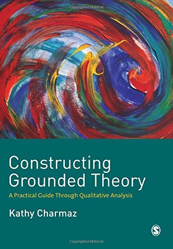 Constructing Grounded Theory: A Practical Guide through Qualitative ...