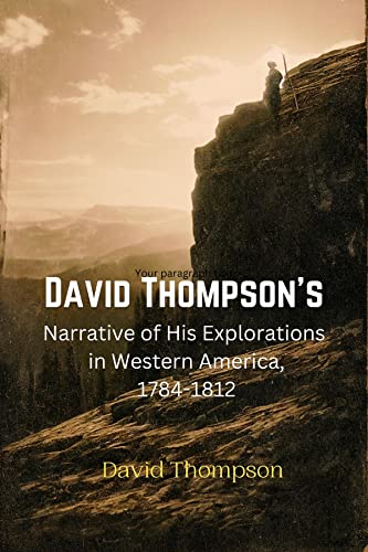 Amazon.com: David Thompson's Narrative of His Explorations in Western ...
