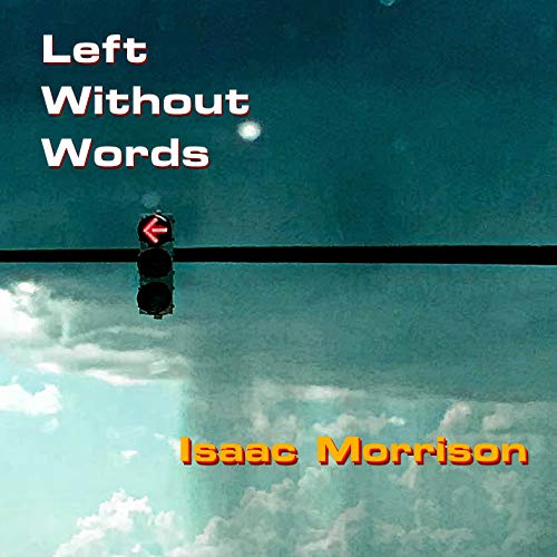 Amazon.com: Left Without Words : Isaac Morrison: Digital Music