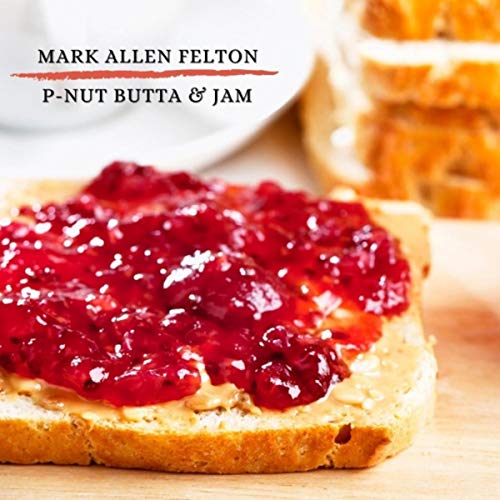 P-Nut Butta & Jam by Mark Allen Felton on Amazon Music - Amazon.com