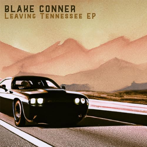 Amazon.com: Leaving Tennessee EP : Blake Conner: Digital Music