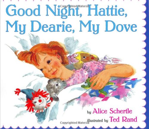Good Night Hattie My Dearie My Dove : Schertle, Alice: Amazon.co.za: Books