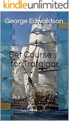 Set Course for Trafalgar (The Sea Officer Book 1) - Kindle edition by Edwardson, George ...