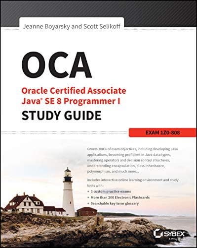OCA: Oracle Certified Associate Java SE 8 Programmer I Study Guide : Boyarsky, Jeanne, Selikoff ...