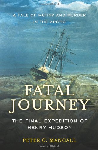Amazon | Fatal Journey: The Final Expedition of Henry Hudson | Mancall ...