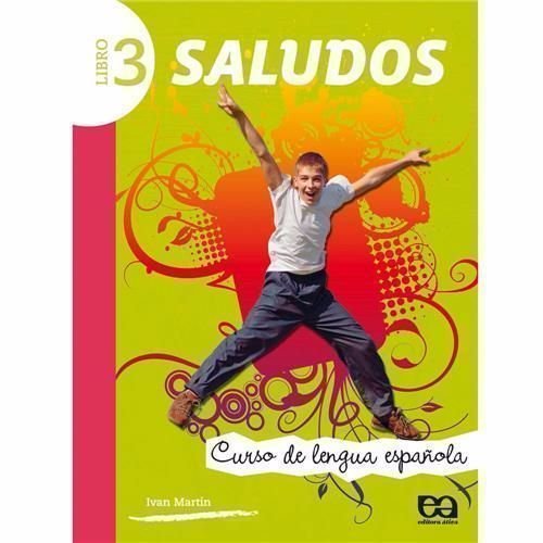SALUDOS - CURSO DE LENGUA ESPANOLA - 8º ANO/ 7ª SERIE VOL. 3: ATICA ...