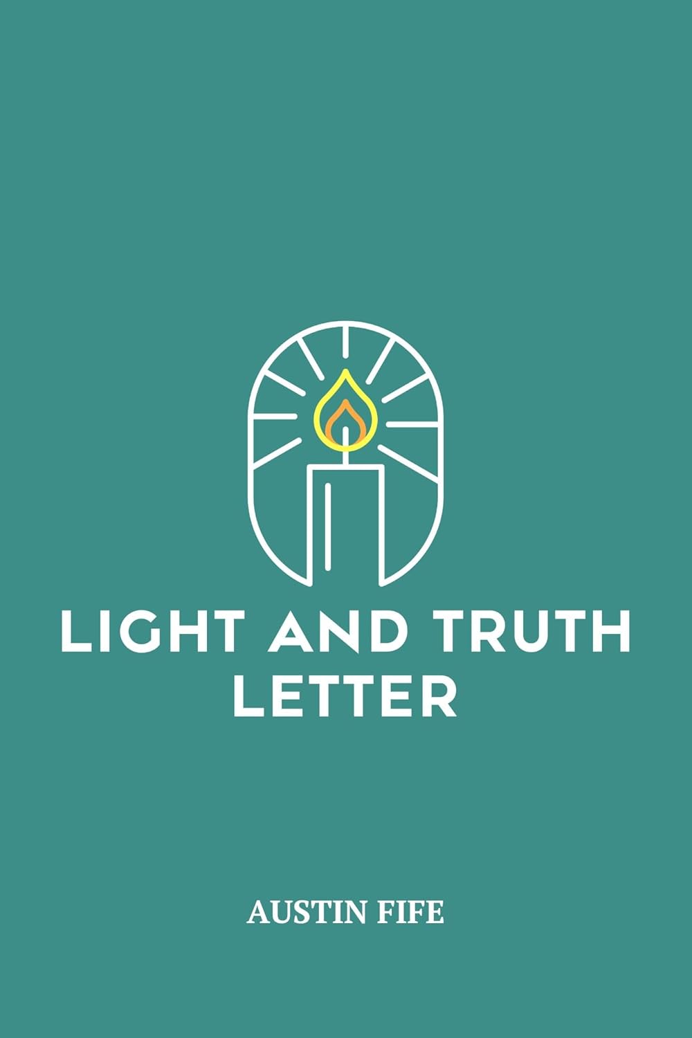 Light and Truth Letter: My Search For More Light and Truth 1, Fife ...