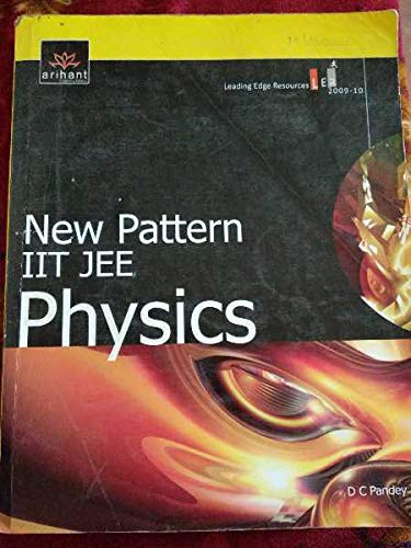 New pattern iIT JEE Physics by D C Pandey : Amazon.in: Books