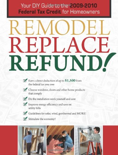 Amazon | Remodel, Replace, Refund!: Your DIY Guide to the 2009-2010 ...