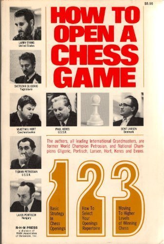How to Open a Chess Game by Larry Evans (1974-05-03): Larry Evans ...