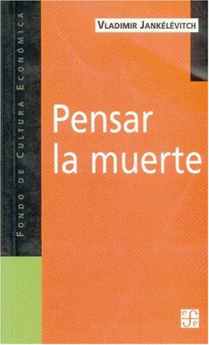 Pensar la muerte (Spanish Edition): Jankélévitch Vladimir: 9789505575992: Amazon.com: Books