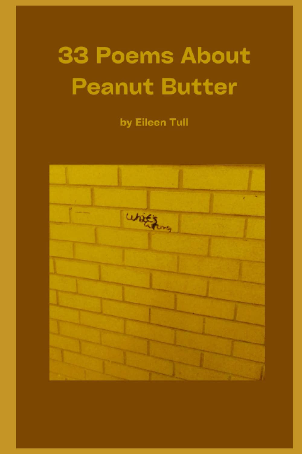 Amazon.com: 33 Poems About Peanut Butter: 9781494871338: Tull, Eileen ...