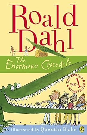 The Enormous Crocodile: Roald Dahl; Quentin Blake: 9780141323756 ...