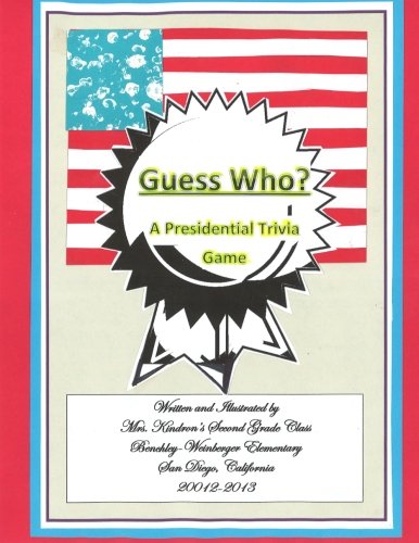 Guess Who?: A Presidential Trivia Game: Kindron, Jill M.: 9781484055700 ...