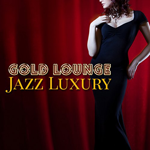 Amazon.com: Gold Lounge Jazz Luxury : Gold Lounge: Digital Music