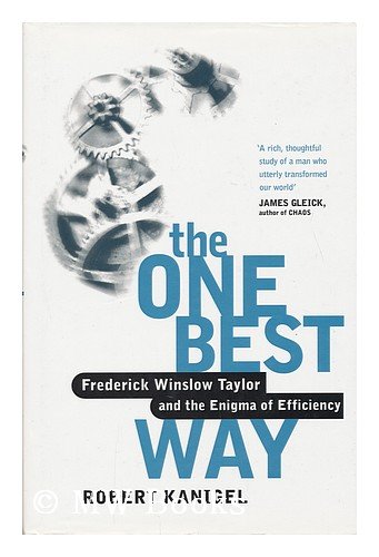 The One Best Way: Frederick Winslow Taylor and the Enigma of Efficiency ...