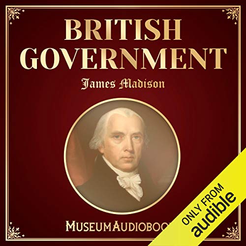 Amazon.com: British Government (Audible Audio Edition): James Madison ...