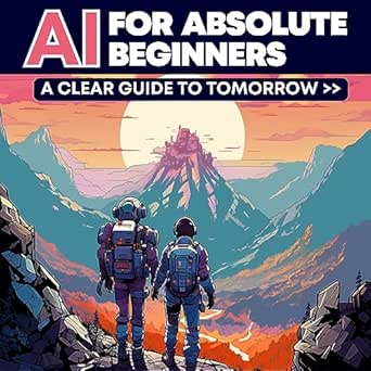 Amazon.com: AI for Absolute Beginners: A Clear Guide to Tomorrow (AI ...